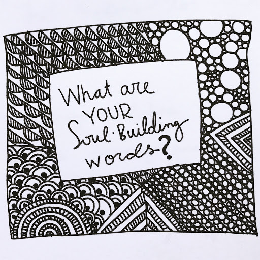 Soul-building words | Jessica Perkins